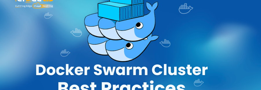 Docker Swarm Cluster Best Practices